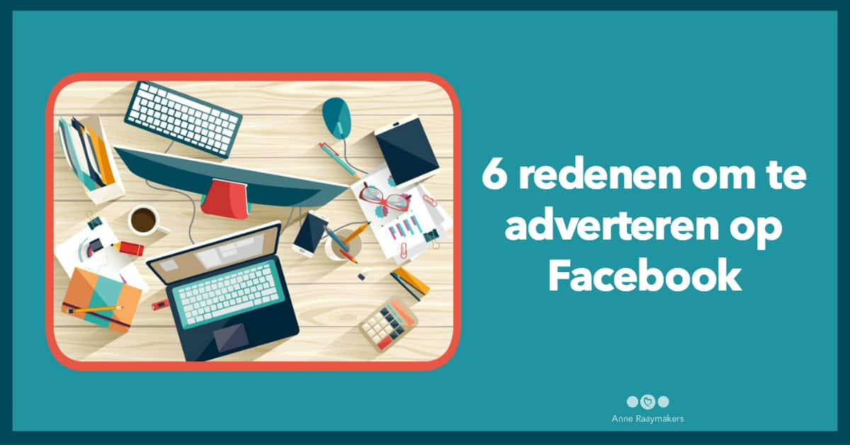 6 redenen om te adverteren op Facebook