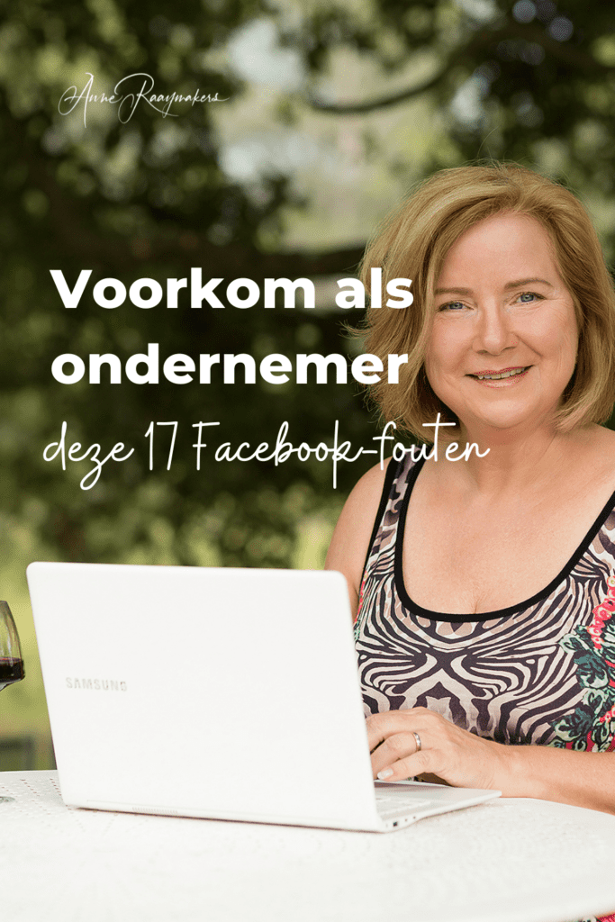 Voorkom als ondernemer deze 17 Facebook-fouten2 - Anne Raaymakers
